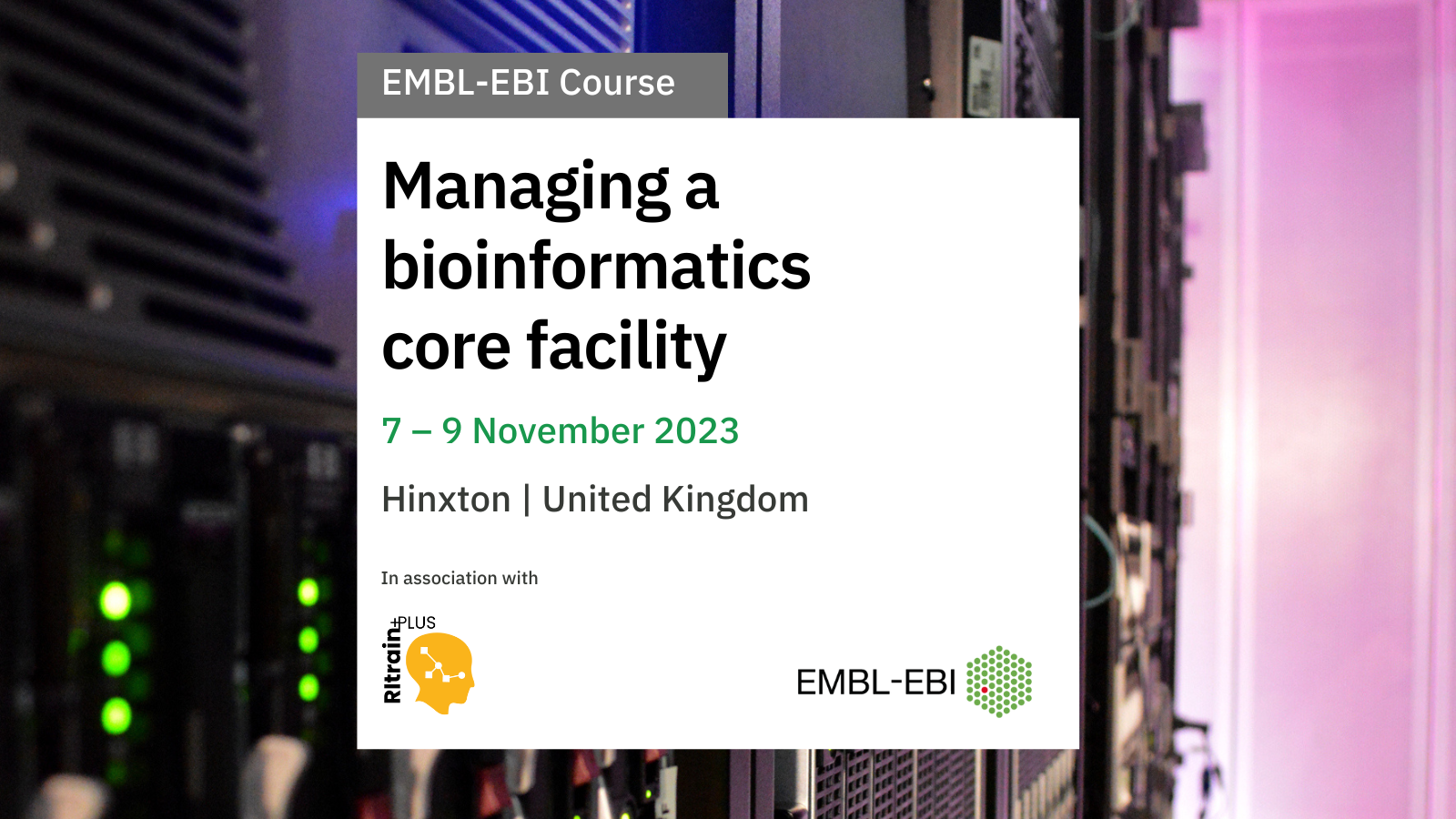 Course at EMBL-EBI: Managing a bioinformatics core facility - Driving ...